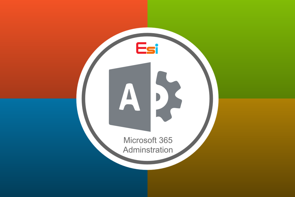 Microsoft 365 Administration - Engineering Science Institute for ...